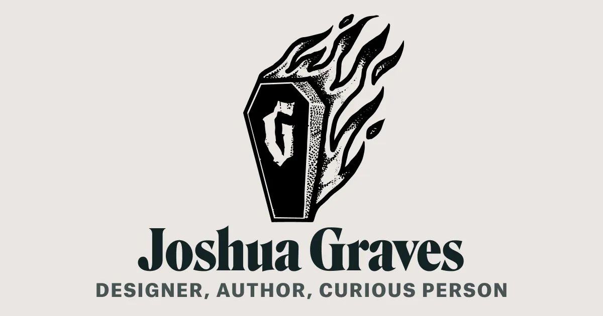 Joshua Graves • Designer, Author, Curious Person | Joshua Graves